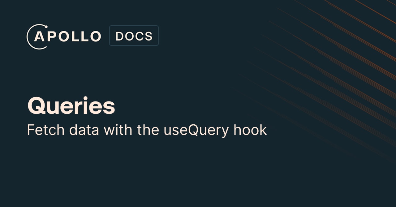 Queries - Apollo GraphQL Docs Queries - Apollo GraphQL Docs